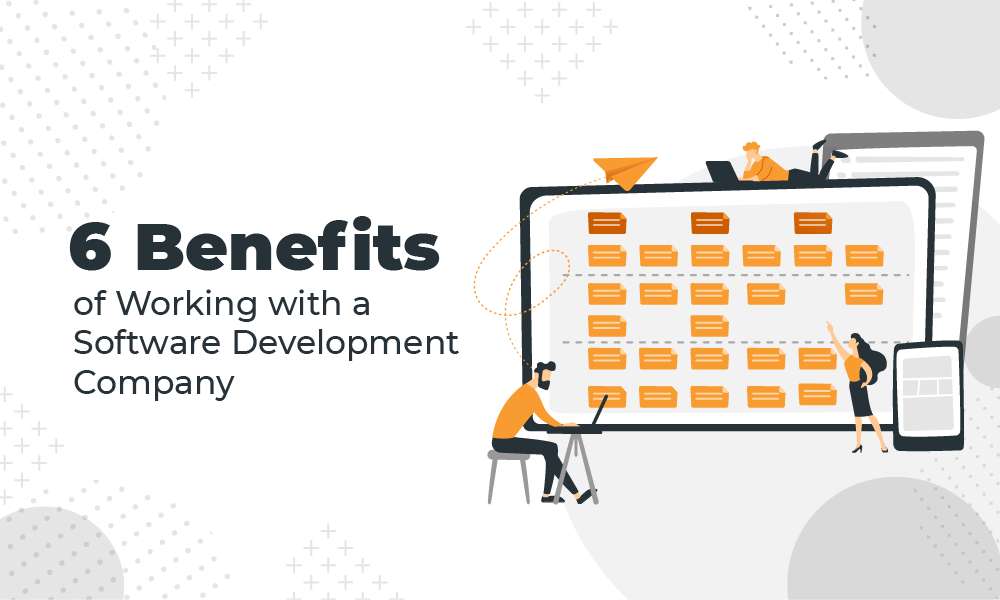 6 Benefits of Working with a Software Development Company - Flux ...